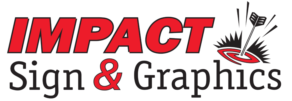 Impact Sign & Graphics – Impact Your Bottom Line